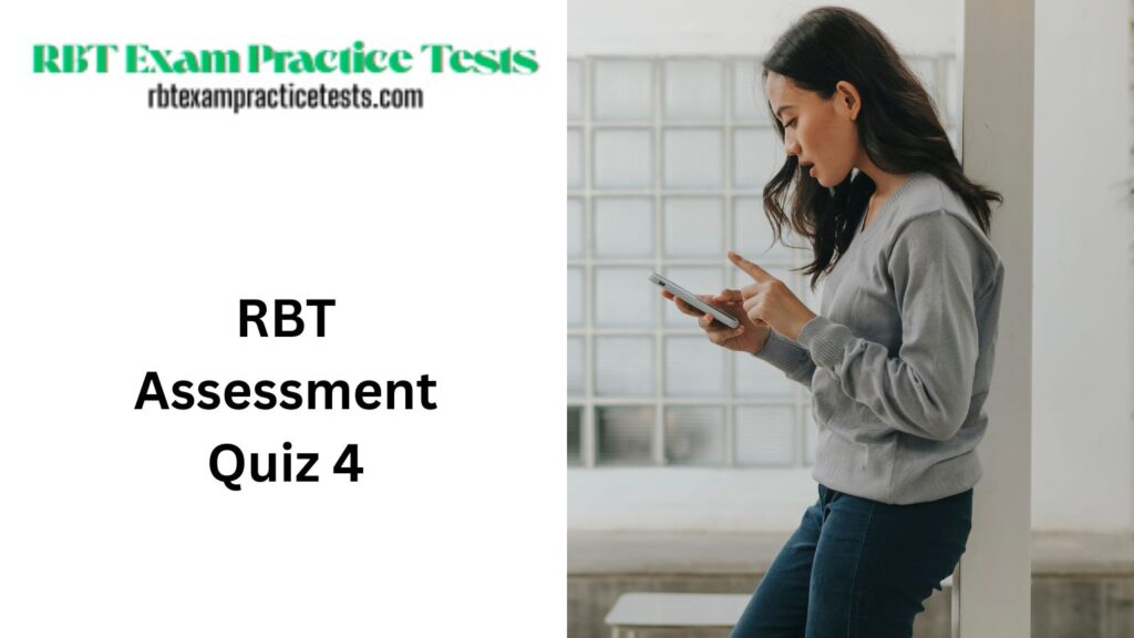 RBT Assessment Quiz 4 - RBT Exam Practice Tests