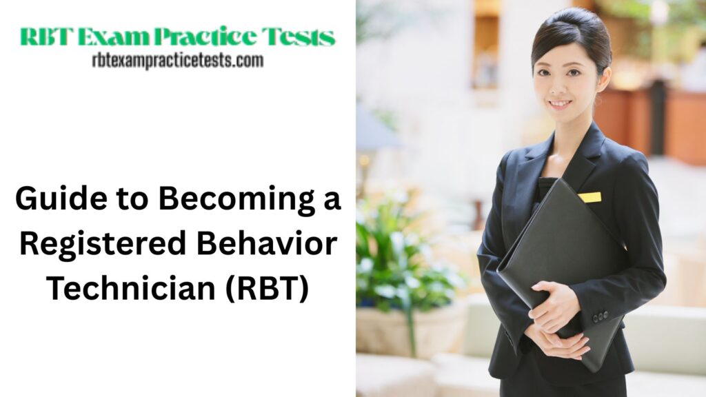 Guide to Becoming a Registered Behavior Technician (RBT) in 2025 - RBT ...