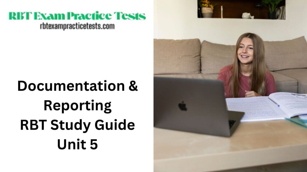 Documentation and Reporting | RBT Study Guide Unit 5 - RBT Exam ...